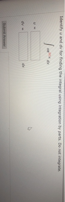 Solved Identify u and dv for finding the integral using | Chegg.com
