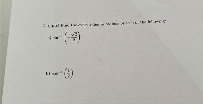 Solved 2. (4pts) Find the exact value in radians of each of | Chegg.com