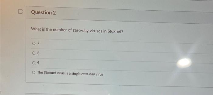 Solved What is the number of zero-day viruses in Stuxnet? 7 | Chegg.com Solved What is the number of zero-day viruses in Stuxnet? 7 | Chegg.com