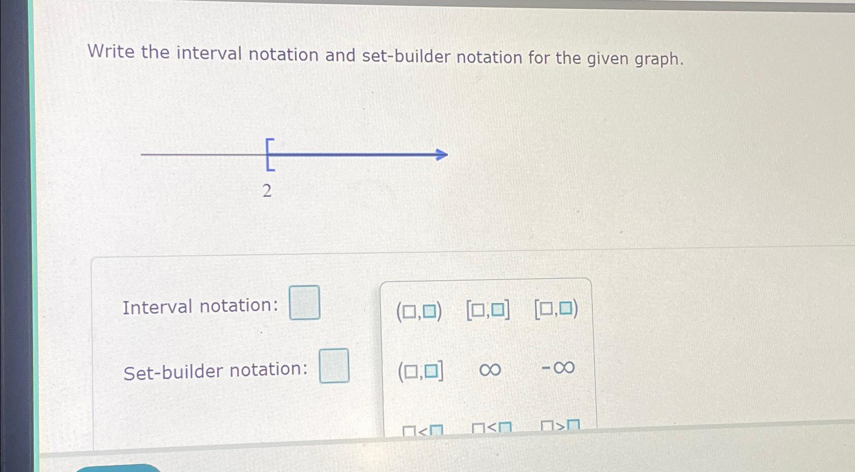 Solved Write the interval notation and set-builder notation | Chegg.com