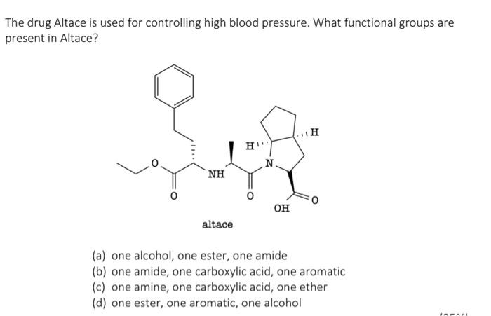 Solved The drug Altace is used for controlling high blood | Chegg.com