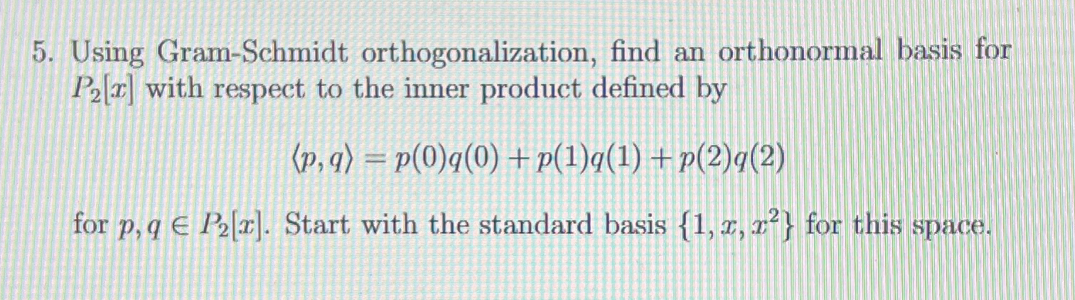 Solved Using Gram Schmidt Orthogonalization Find An