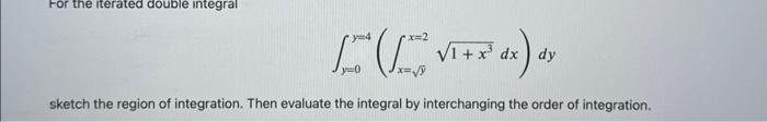 Solved For the iterated double integral | Chegg.com