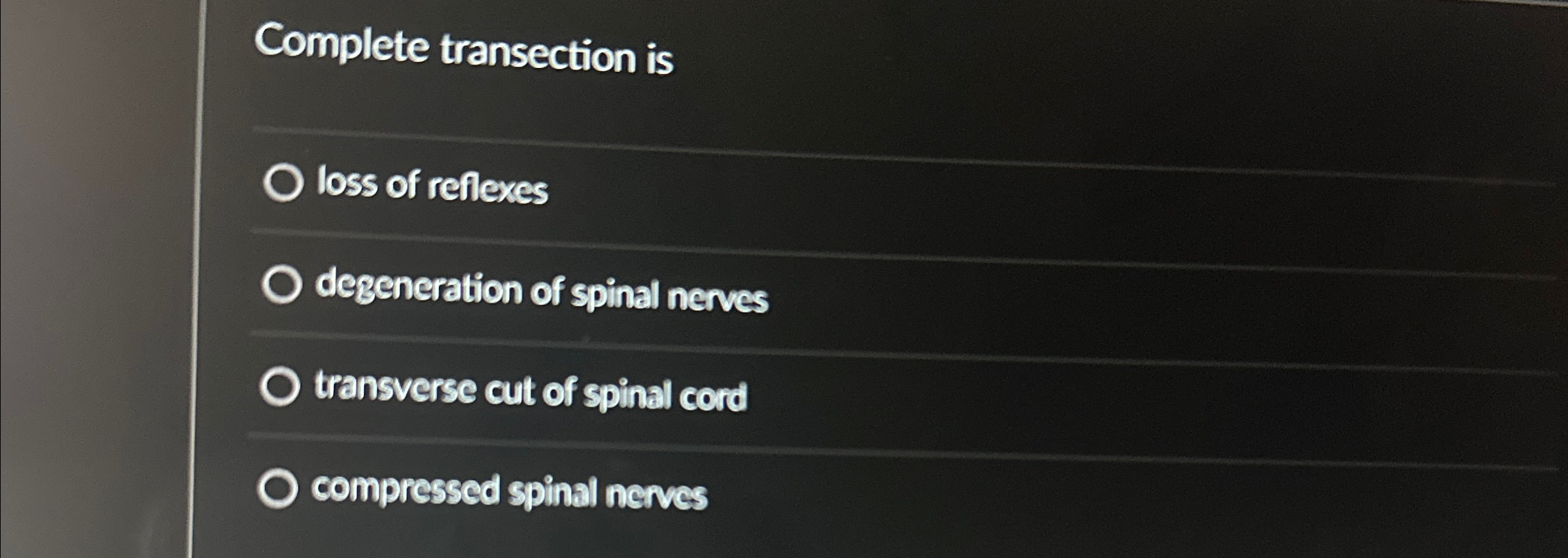 Solved Complete transection isloss of reflexesdegeneration | Chegg.com