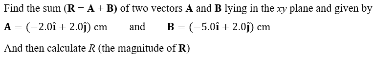 Solved Find the sum (R=A+B) of two vectors A and B lying in | Chegg.com