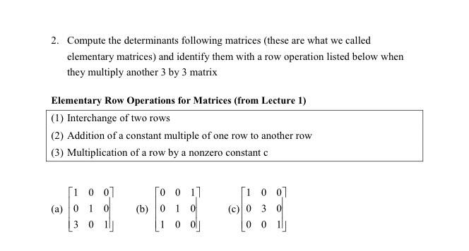 Solved 2. Compute the determinants following matrices (these | Chegg.com