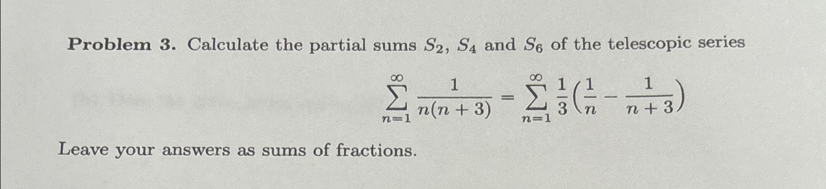 Problem 3. ﻿Calculate the partial sums S2,S4 ﻿and S6 | Chegg.com