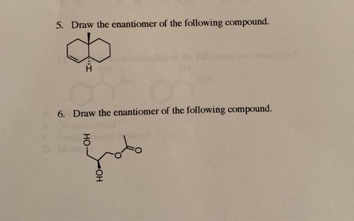 Solved 5. Draw the enantiomer of the following compound. . н | Chegg.com