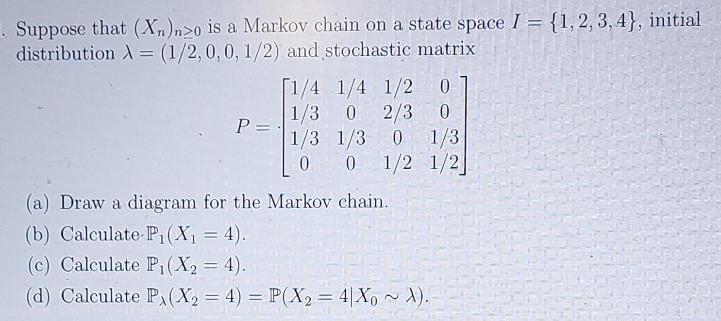 Solved Suppose that (Xn)n≥0 is a Markov chain on a state | Chegg.com