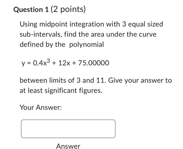 Solved Using midpoint integration with 3 equal sized | Chegg.com