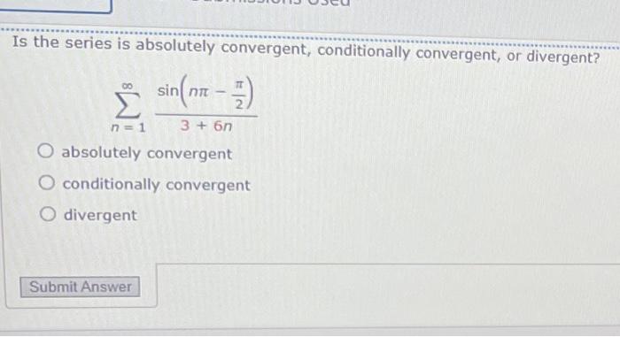 Solved Is the series is absolutely convergent, conditionally | Chegg.com