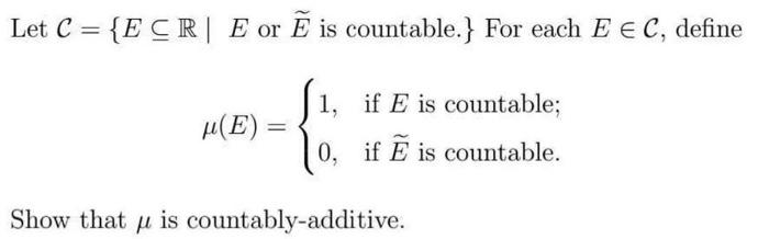 Solved Let C={E⊆R∣E or E is countable. } For each E∈C, | Chegg.com