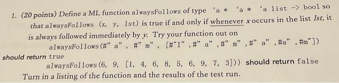 Solved á * 'a list -> bool so 1. (20 points) Define a ML | Chegg.com