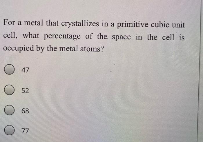 Solved For a metal that crystallizes in a primitive cubic | Chegg.com