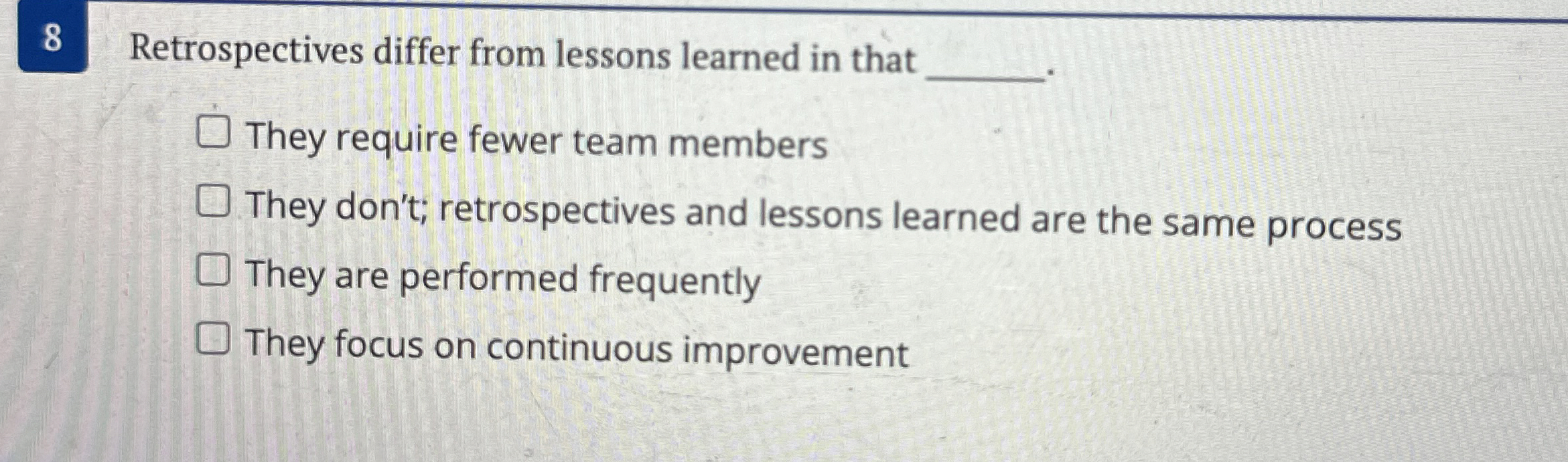 Solved 8Retrospectives differ from lessons learned in | Chegg.com