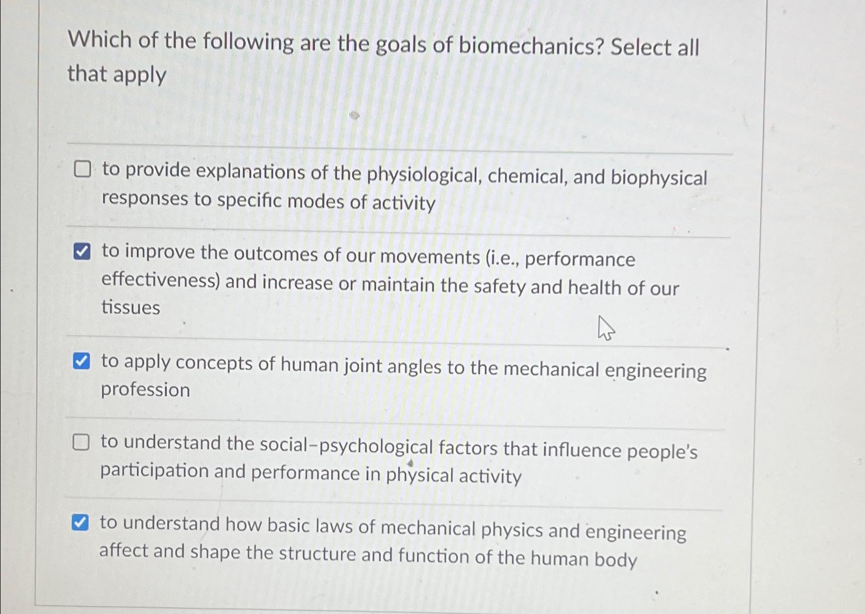 Solved Which of the following are the goals of biomechanics? | Chegg.com