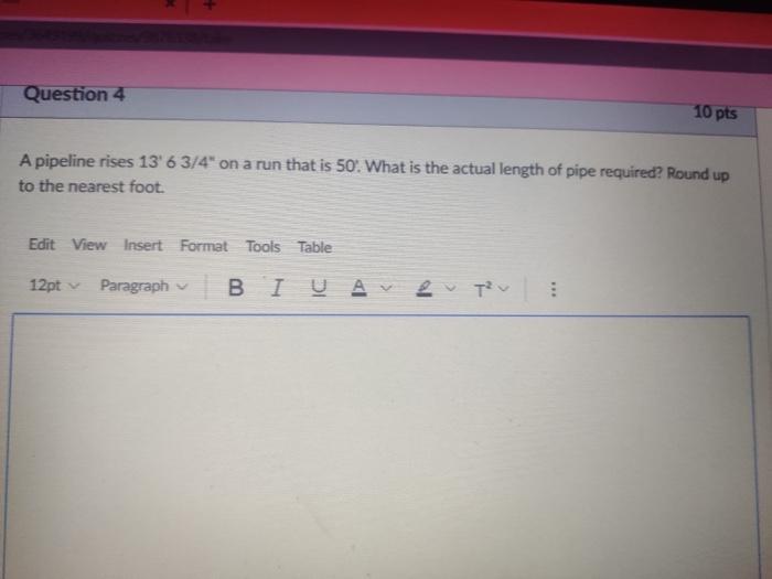 Solved A pipeline rises 13′63/4′′ on a run that is 50 . What | Chegg.com