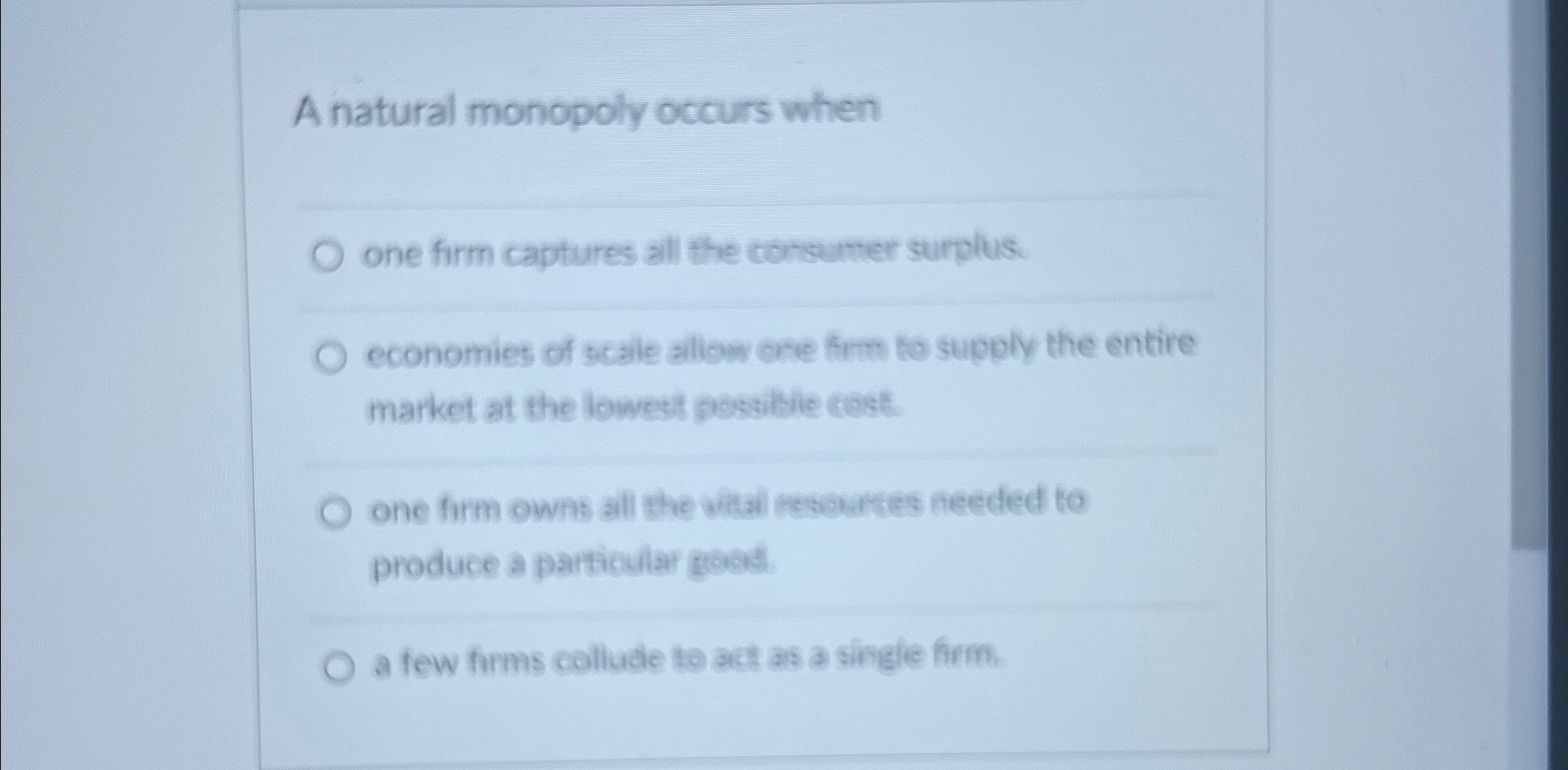 Solved A natural monopoly occurs whenone firm captures all | Chegg.com