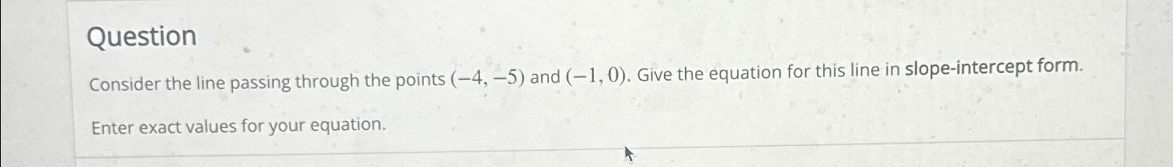 Solved QuestionConsider the line passing through the points | Chegg.com