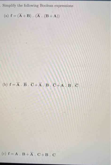 Solved Simplify the following Boolean expressions (a) | Chegg.com