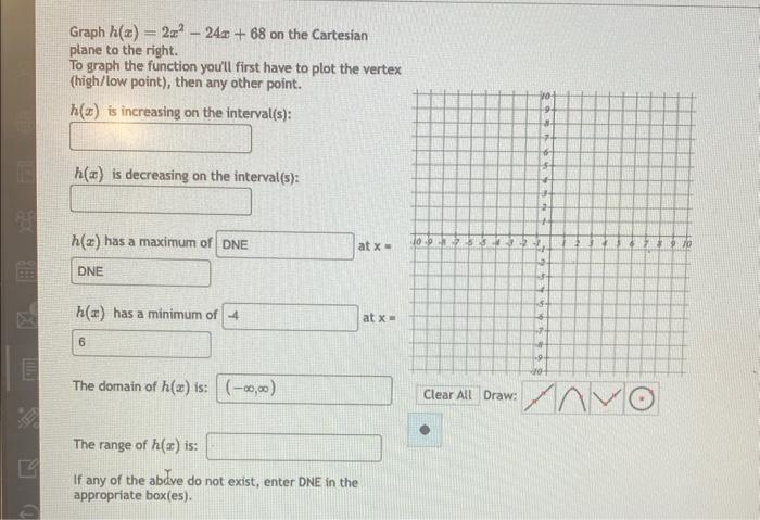 Solved Graph h(x)=2x2−24x+68 on the Cartesian plane to the | Chegg.com