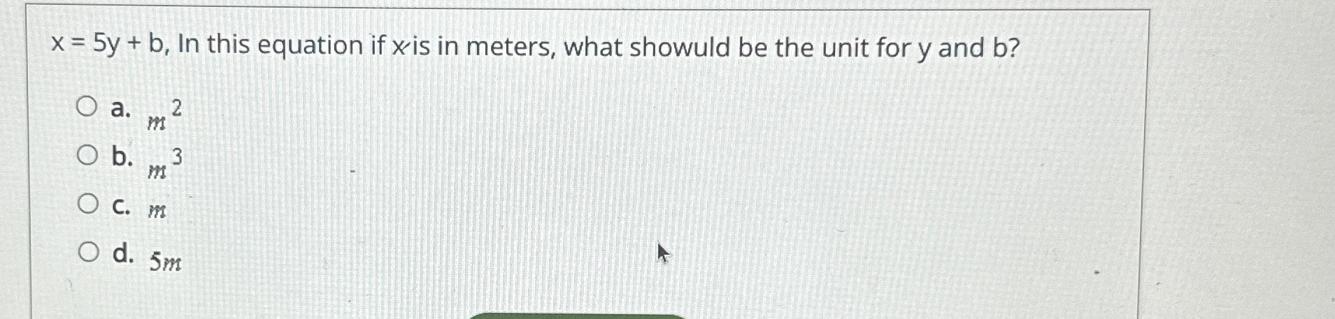Solved x=5y+b, ﻿In this equation if x ﻿is in meters, what | Chegg.com