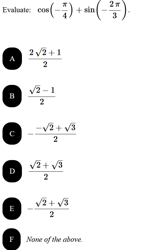 Solved Evaluate: cos(−pi/4)+sin(−2pi/3) ﻿Evaluate: | Chegg.com