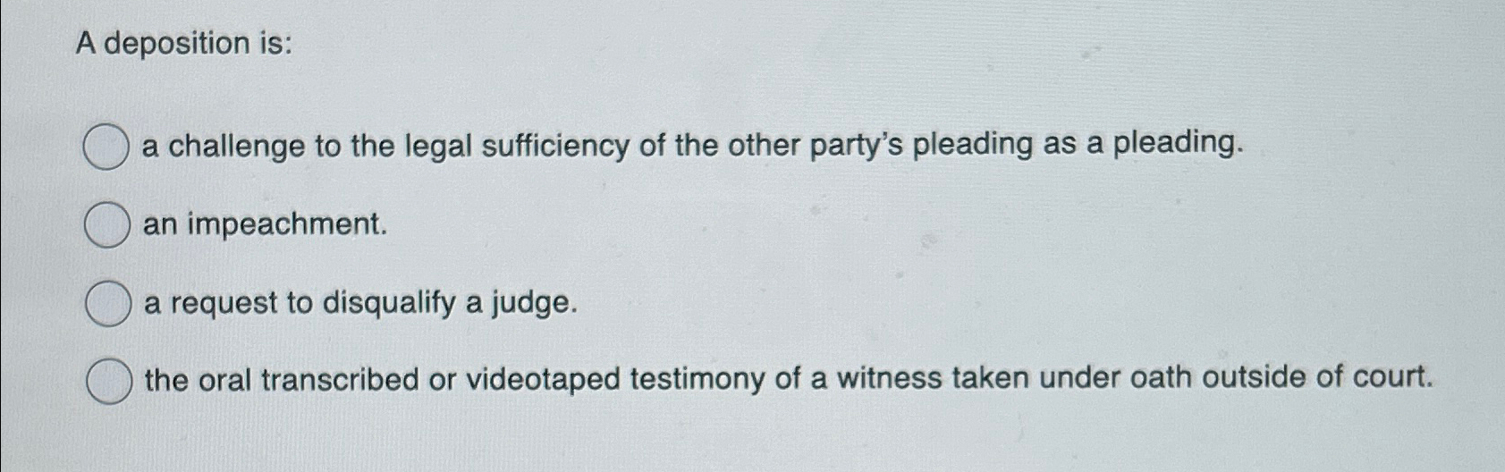 Solved A deposition is: a challenge to the legal sufficiency | Chegg.com