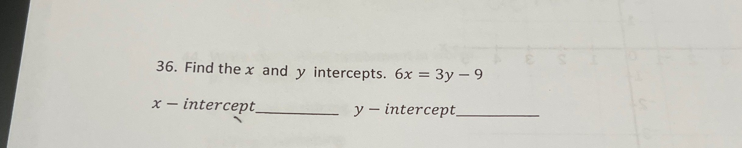 Solved Find the x ﻿and y ﻿intercepts. 6x=3y-9x - ﻿intercept | Chegg.com