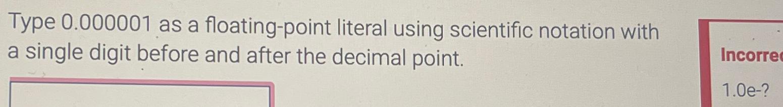 Solved Type 0.000001 ﻿as a floating-point literal using | Chegg.com