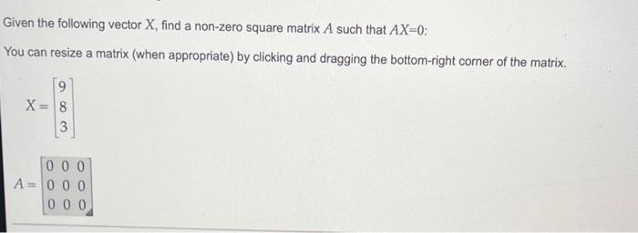 Solved Given the following vector X, find a non-zero square | Chegg.com