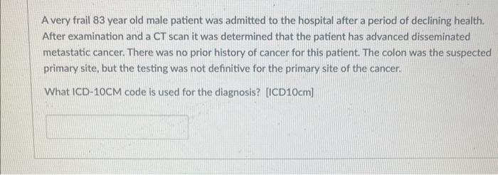 Solved A very frail 83 year old male patient was admilted to | Chegg.com