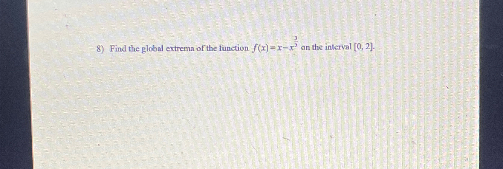 Solved Find the global extrema of the function f(x)=x-x32 | Chegg.com
