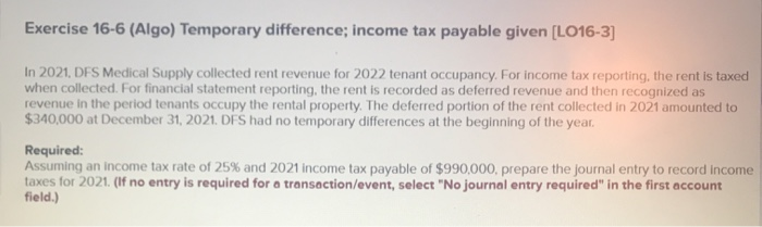 Solved Exercise 16-6 (Algo) Temporary difference; income tax | Chegg.com