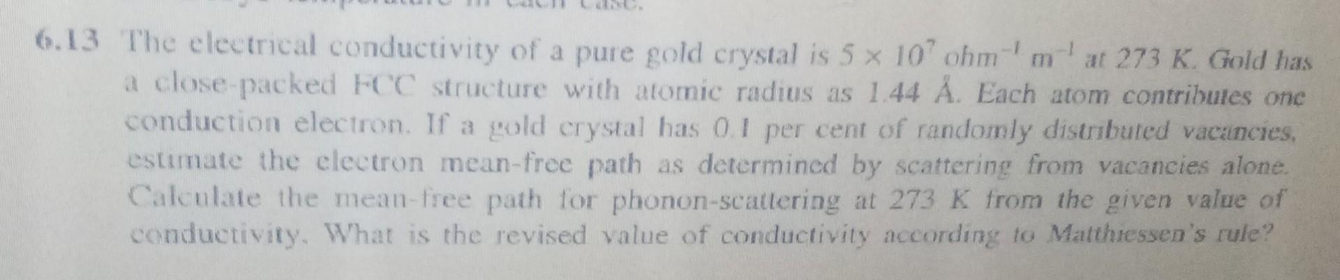 Solved The electrical conductivity of a pure gold crystal is | Chegg.com