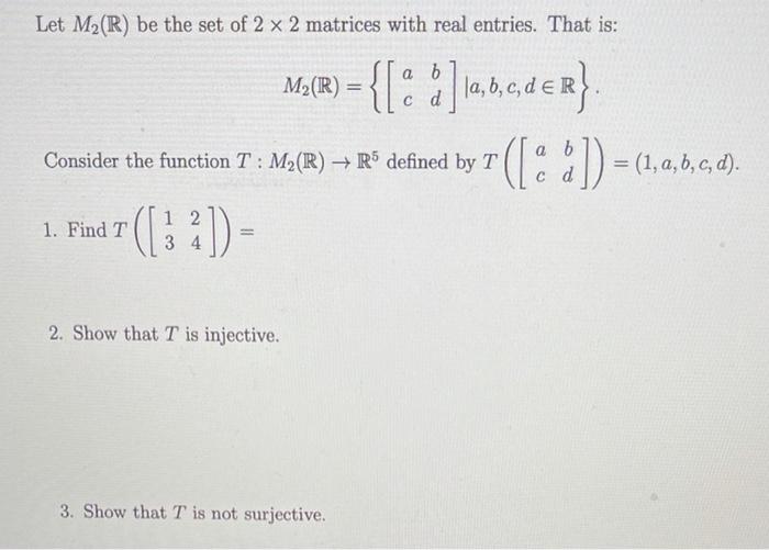 Solved Let M2(R) be the set of 2 x 2 matrices with real | Chegg.com