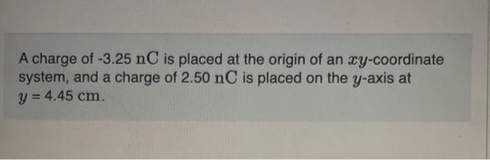 Solved A charge of −3.25nC is placed at the origin of an | Chegg.com