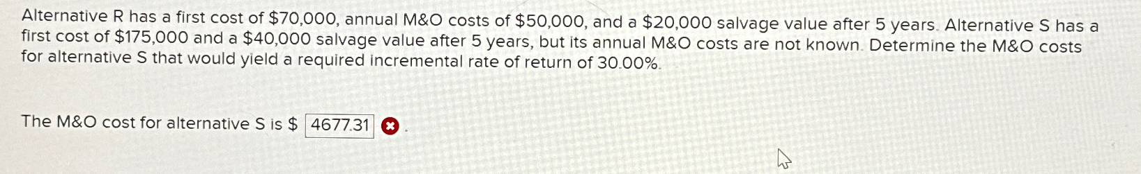 Solved Alternative R ﻿has a first cost of $70,000, ﻿annual | Chegg.com