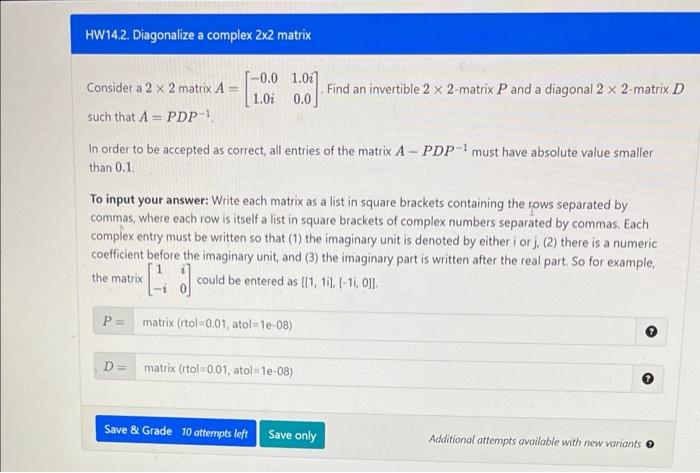Solved Consider a 2×2 matrix A=[−0.01.0i1.0i0.0]. Find an | Chegg.com