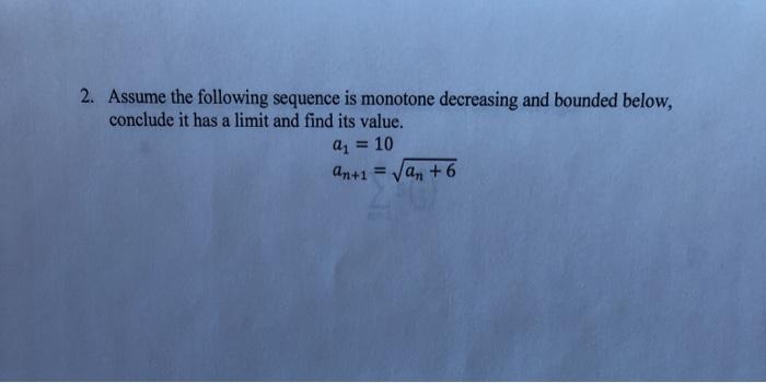 Solved 2. Assume the following sequence is monotone | Chegg.com