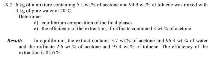 Solved IX. 26 kg of a mixture containing 5.1wt%% of acetone | Chegg.com