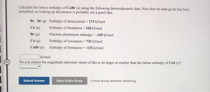 Solved Calculate the lattice enthalpy of CuBr (s) using the | Chegg.com