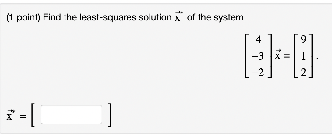 Solved (1 ﻿point) ﻿Find the least-squares solution vec(x)** | Chegg.com