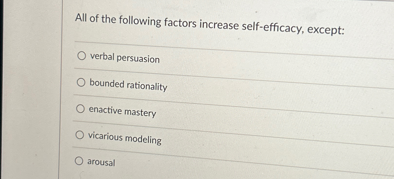 Solved All of the following factors increase self-efficacy, | Chegg.com