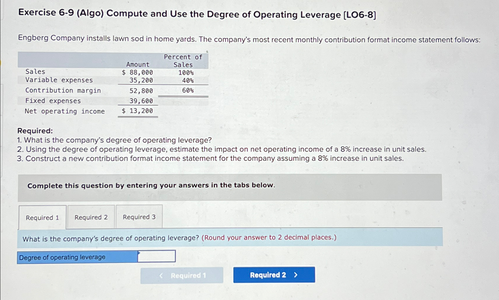 Solved Exercise 6-9 (Algo) Compute and Use the Degree of | Chegg.com Solved Exercise 6-9 (Algo) Compute and Use the Degree of | Chegg.com