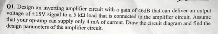 Solved Q1. Design an inverting amplifier circuit with a gain | Chegg.com