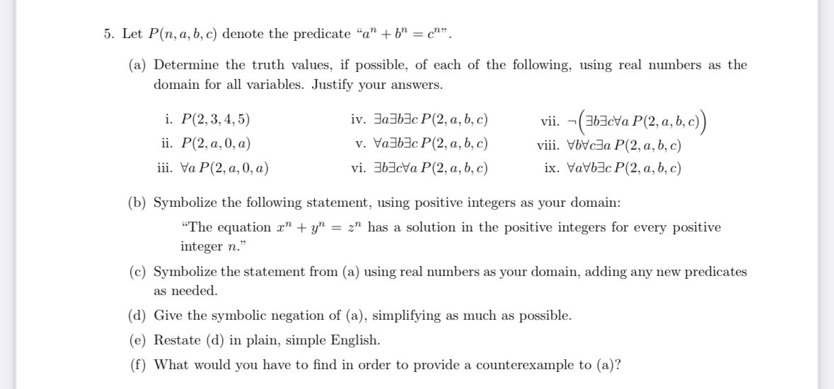 Solved Let P(n,a,b,c) ﻿denote the predicate " an+bn=cn ".(a) | Chegg.com