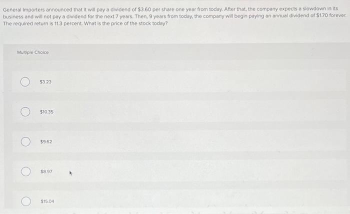 Solved General Importers announced that it will pay a | Chegg.com