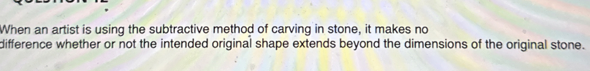 Solved When an artist is using the subtractive method of | Chegg.com
