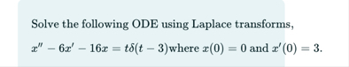 Solved Solve the following ODE using Laplace transforms, | Chegg.com